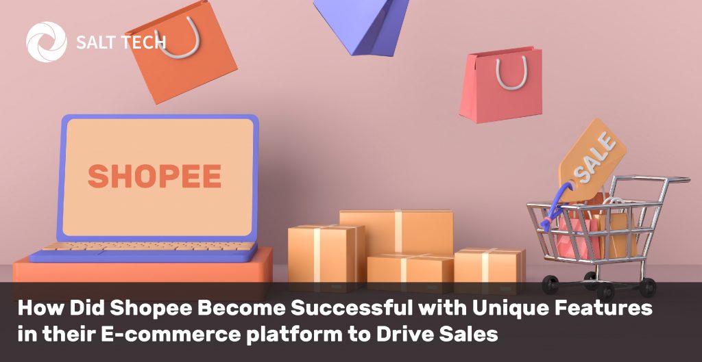 How Did Shopee Become Successful with Unique Features in their E ...